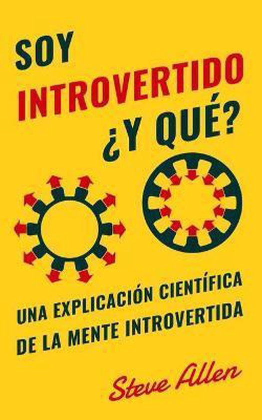 Soy introvertido ¿Y qué? Una explicación científica de la mente ...
