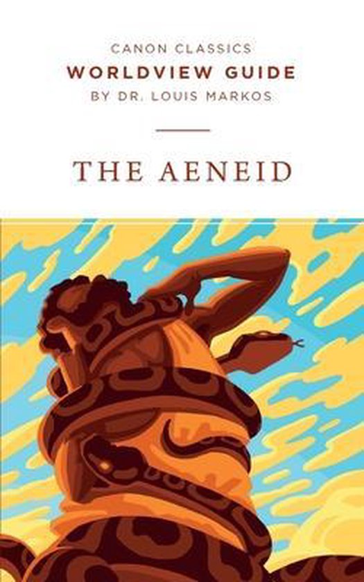 Canon Classics Literature- Worldview Guide for The Aeneid, Louis Markos ...
