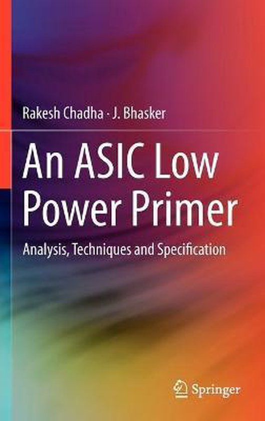 An ASIC Low Power Primer | 9781461442707 | Rakesh Chadha | Boeken | bol.com