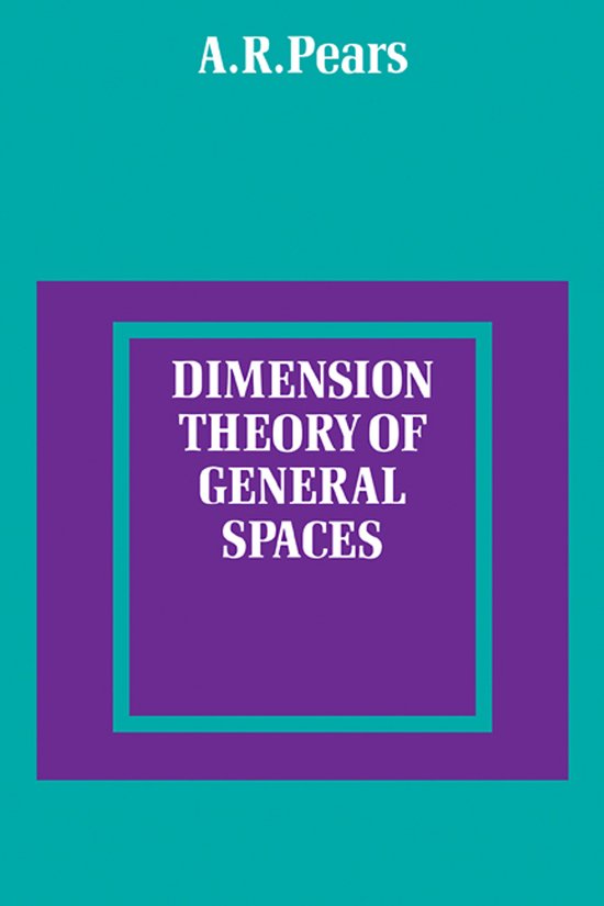 Dimension Theory of General Spaces | 9780521093026 | A. R. Pears | Boeken | bol