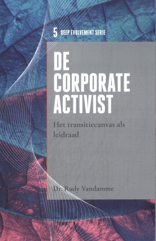 Deep Evolvement serie 5 - De corporate activist | 9789490384326 | Rudy Vandamme | Boeken | bol