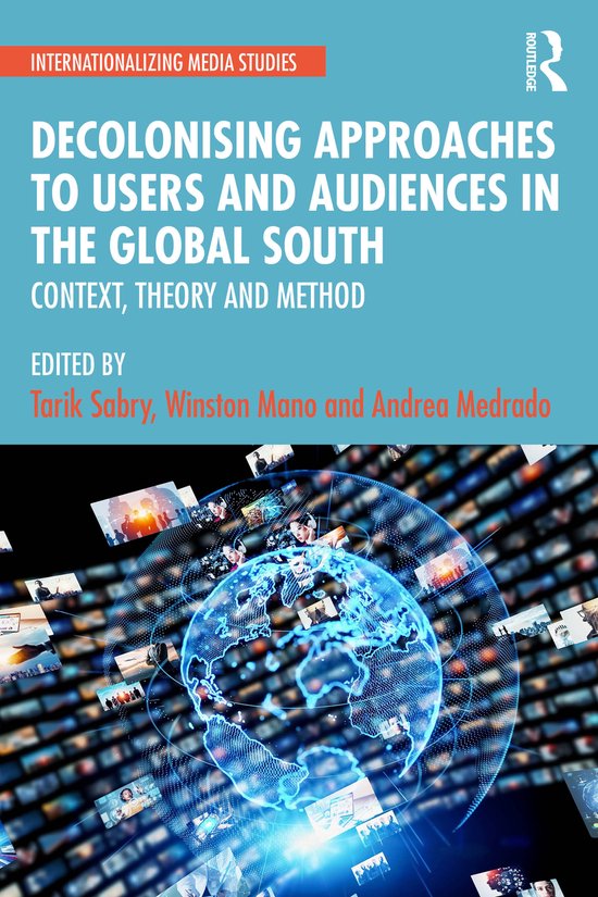 Internationalizing Media Studies- Decolonising Approaches to Users and ...