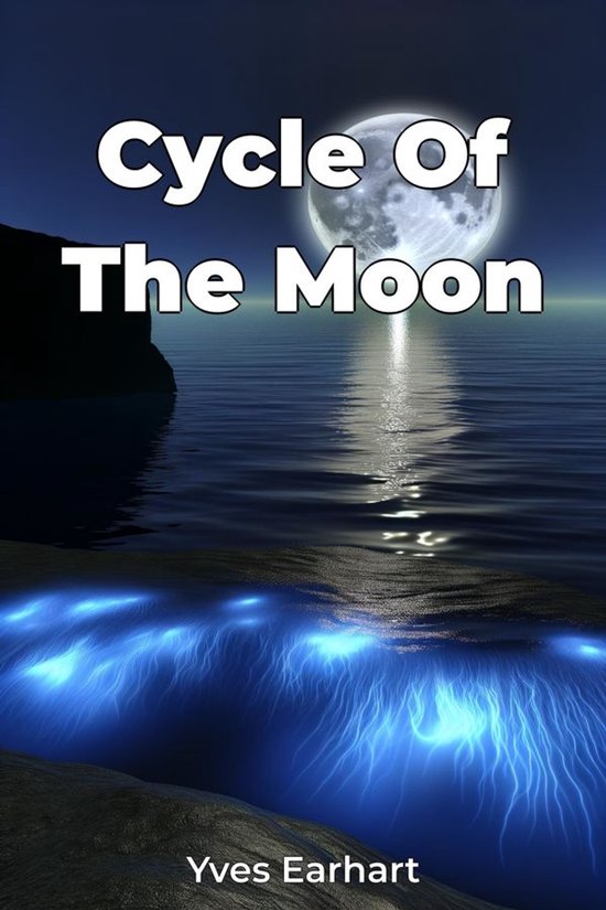 Cycle Of The Moon (ebook), Yves Earhart | 9788233936105 | Boeken | bol