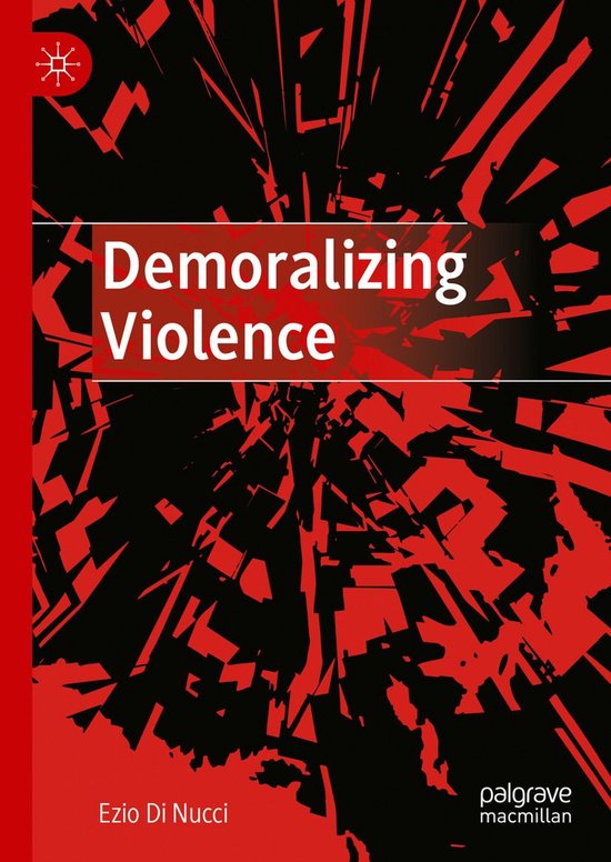 Demoralizing Violence (ebook), Ezio Di Nucci | 9783031898617 | Boeken | bol