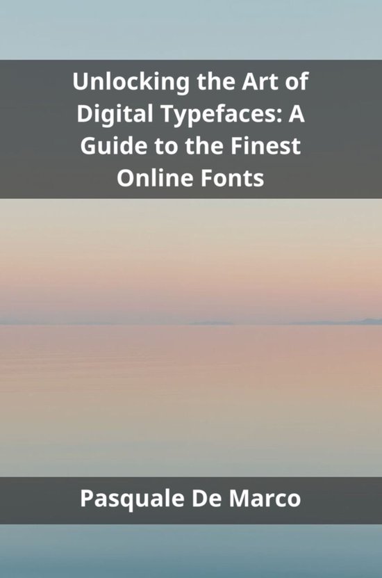 Unlocking the Art of Digital Typefaces (ebook), Pasquale de Marco | 6610000833719 | Boeken | bol