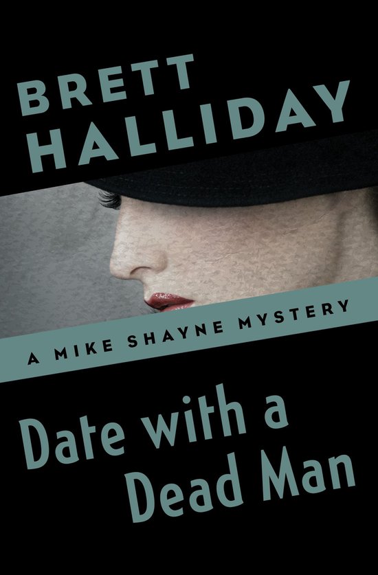 The Mike Shayne Mysteries 32 - Date with a Dead Man (ebook), Brett ...