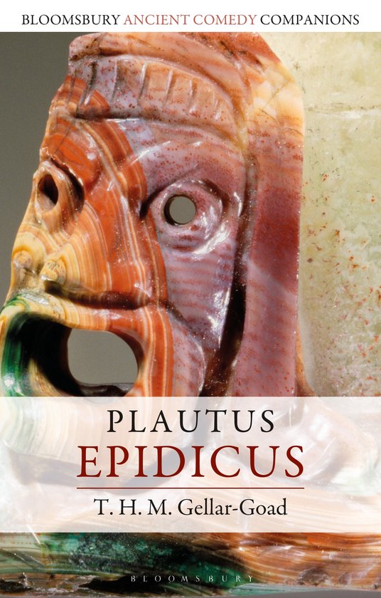 Bloomsbury Ancient Comedy Companions- Plautus: Epidicus | 9781350416222 ...