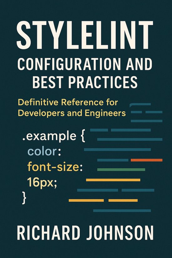 Stylelint Configuration and Best Practices (ebook), Richard Johnson | 6610000836499 |... | bol