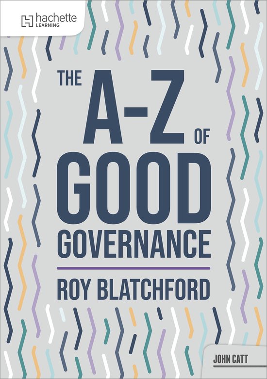 John Catt A-Z series - The A-Z of Good Governance (ebook), Roy Blatchford |... | bol