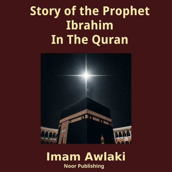 Story of the Prophet Ibrahim, Imam Awlaki | 1230009194663 | Boeken | bol