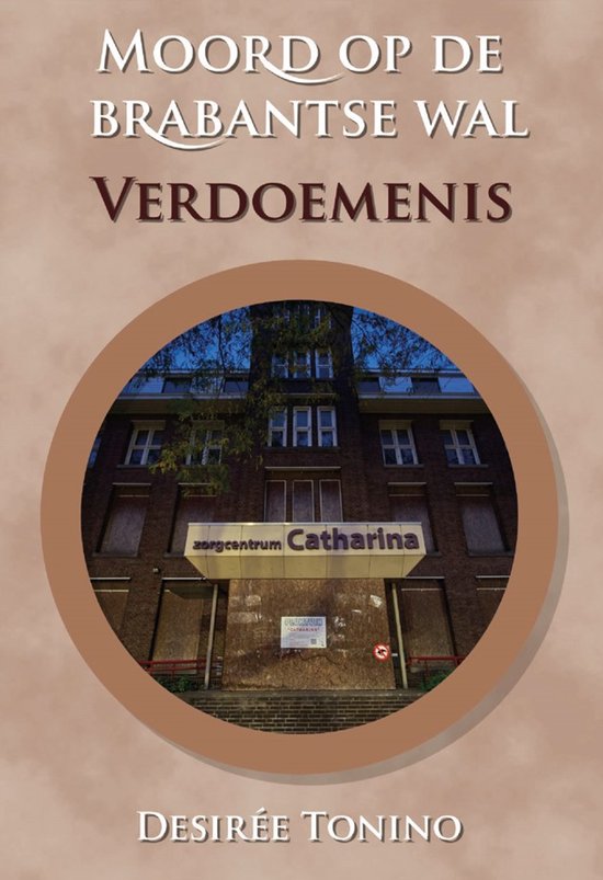 Deel 3: Moord op de Brabantse Wal – Verdoemenis, Desirée Tonino ...