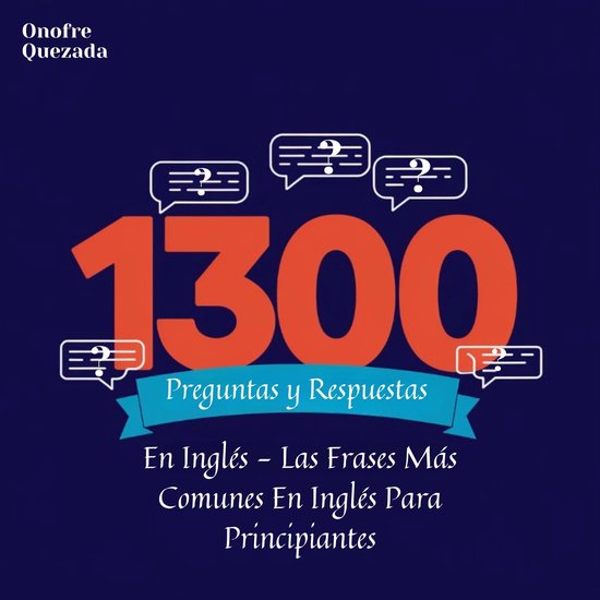 1300 Preguntas y Respuestas en Inglés. Las Frases Más Comunes en Inglés Para... | bol