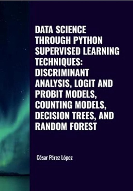 DATA SCIENCE - Data Science through Python. Supervised Learning ...