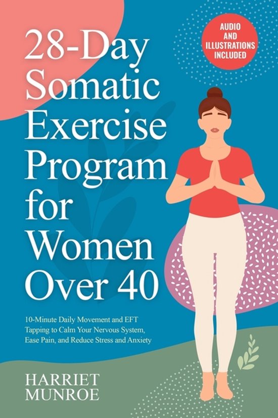 28-Day Somatic Exercise Program for Women Over 40, Harriet Munroe ...