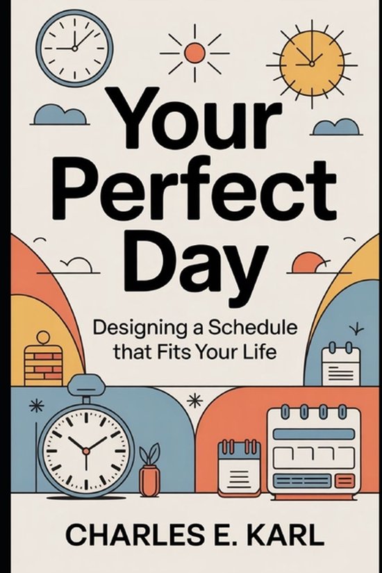 Your Perfect Day, Charles E Karl | 9798274551847 | Boeken | bol
