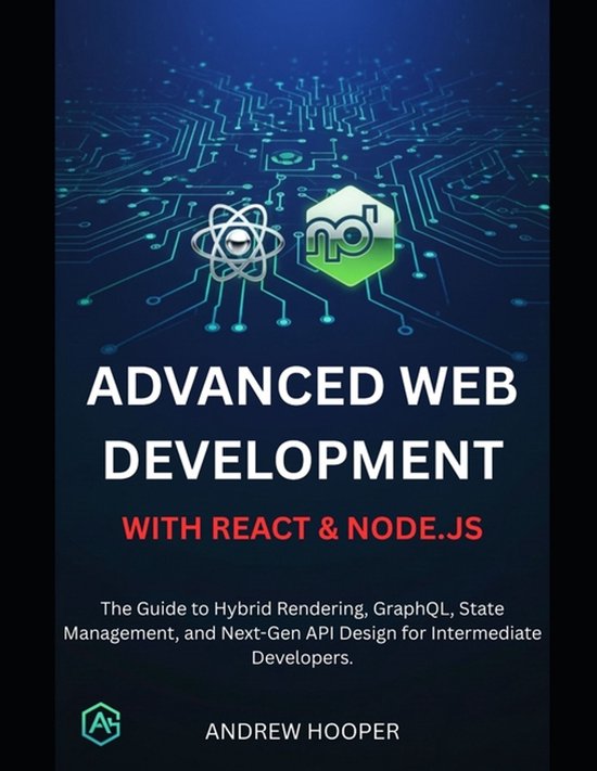 Advanced Web Development with React & Node.js: The Guide to Hybrid Rendering, GraphQL,... | bol