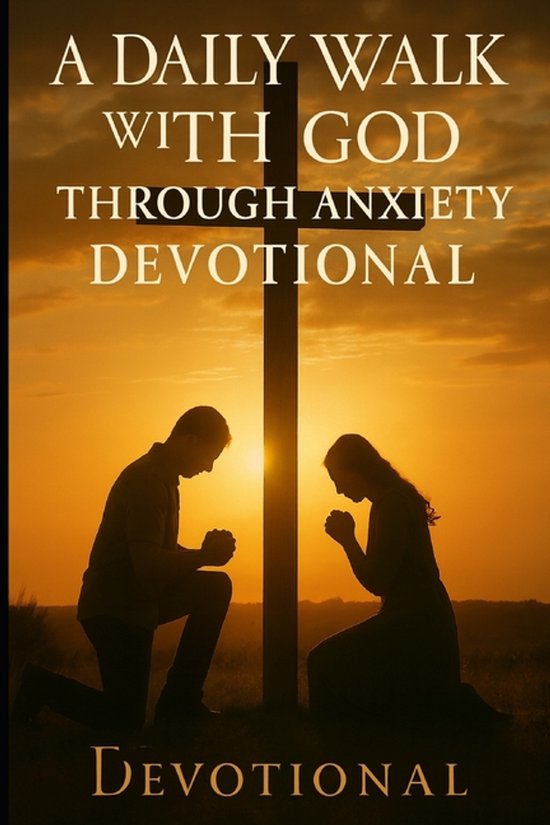 Anchored with God-A Daily Walk with God Through Anxiety Devotional ...