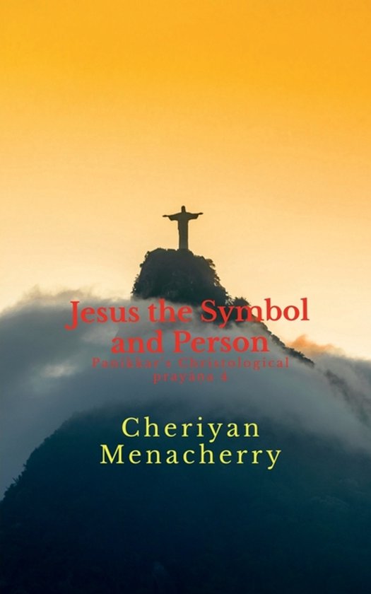 Jesus the Symbol and Person | 9798902071136 | Cheriyan Menacherry ...