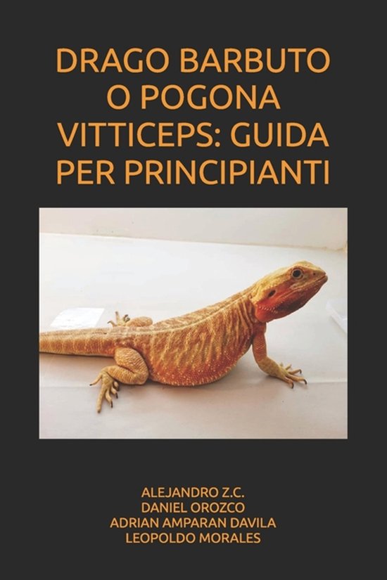 Drago Barbuto O Pogona Vitticeps, Daniel Orozco | 9798278839439 ...