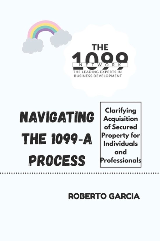 Navigating the 1099 a Process | 9798275084719 | Roberto García | Boeken ...
