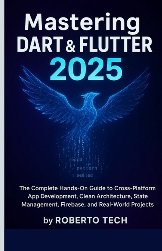 Mastering Dart & Flutter 2025 | 9798275273762 | Robertto Tech | Boeken | bol