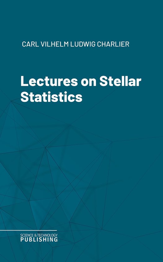 Lectures on Stellar Statistics (ebook), Carl Vilhelm Ludwig Charlier ...