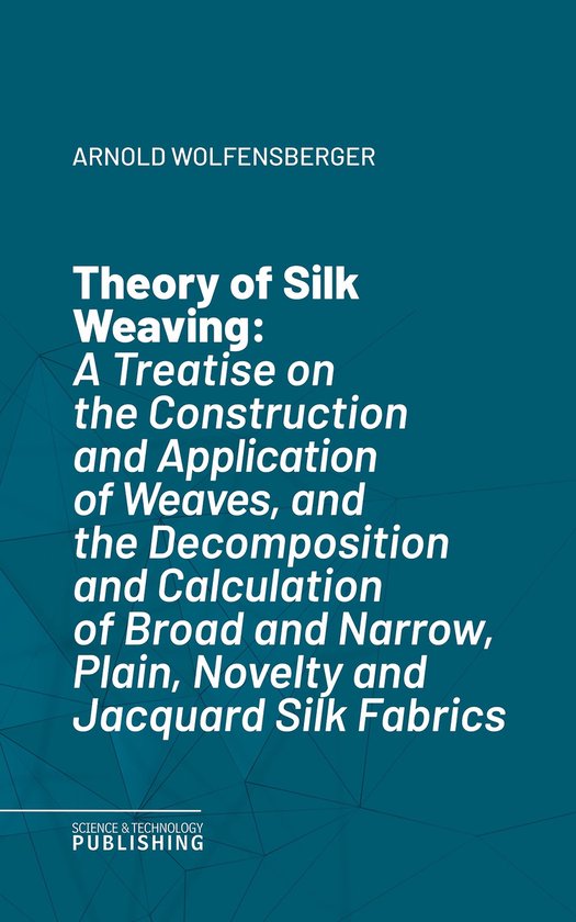 Theory of Silk Weaving (ebook), Wolfensberger | 9782528101933 | Boeken ...
