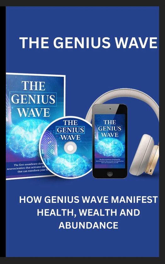 The Genius Wave HOW GENIUS WAVE MANIFEST HEALTH, WEALTH AND ABUNDANCE (ebook), Anjali... | bol