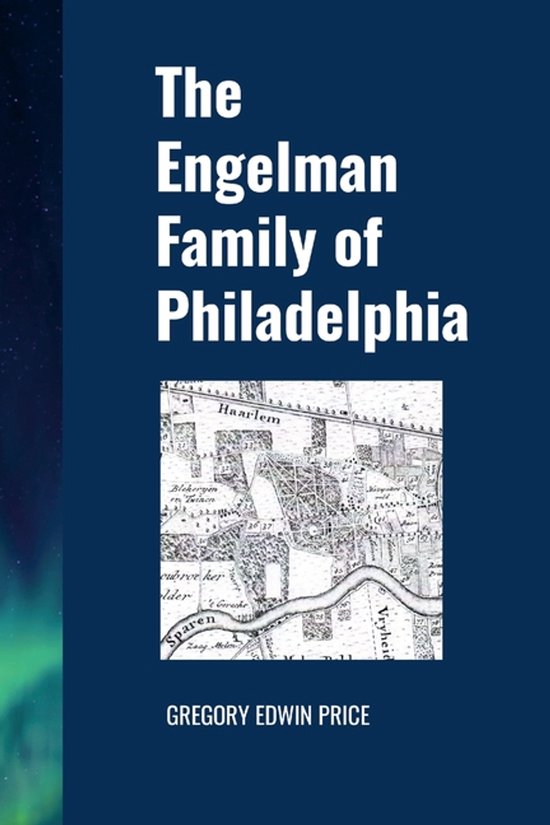 The Engelman Family of Philadelphia, Gregory Edwin Price ...