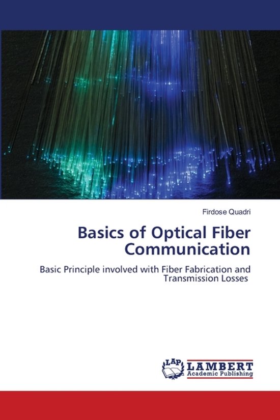 Basics of Optical Fiber Communication | 9786209294716 | Firdose Quadri ...