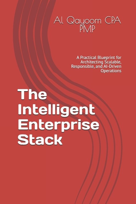 The Intelligent Enterprise Stack: A Practical Blueprint for ...