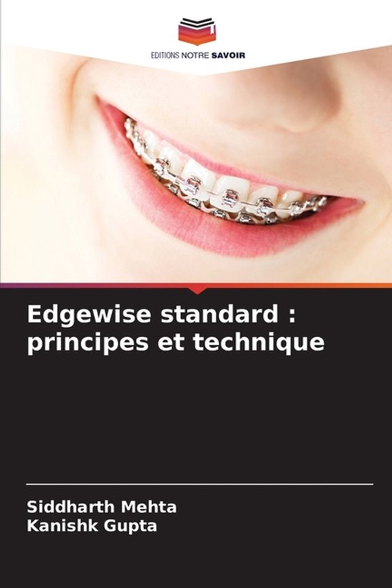 Edgewise standard: principes et technique, Siddharth Mehta ...