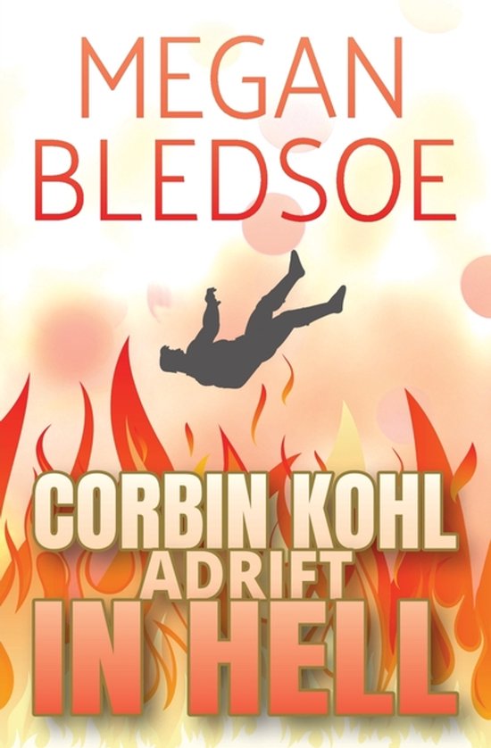 Corbin Kohl Adrift In Hell: a fun low-fantasy mystery, Megan Bledsoe ...