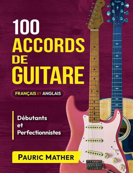 Livres Complets Pour Apprendre Soi-Même La Guitare- 100 Accords De ...