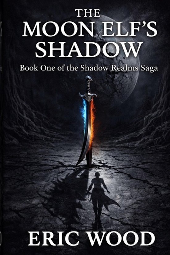 Shadow Realms Saga (Book 1)-The Moon Elf's Shadow, Eric Wood ...