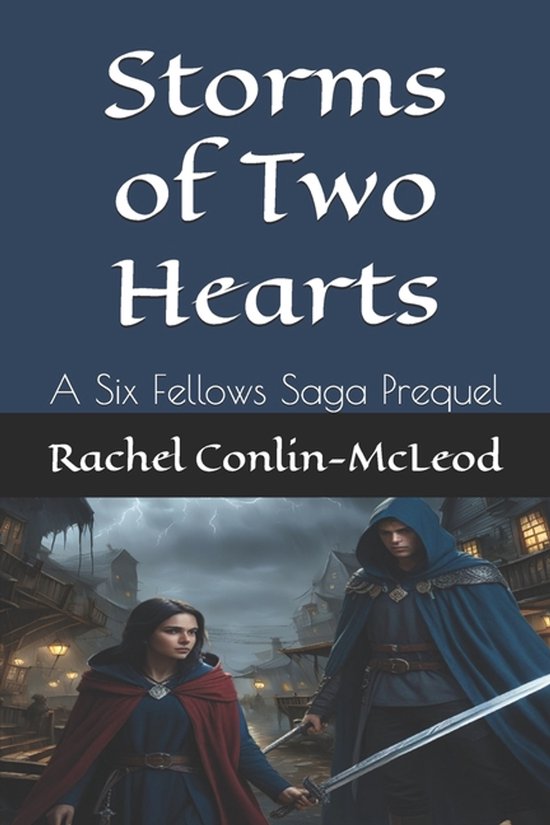 The Six Fellows Saga- Storms of Two Hearts, Rachel Conlin-McLeod ...