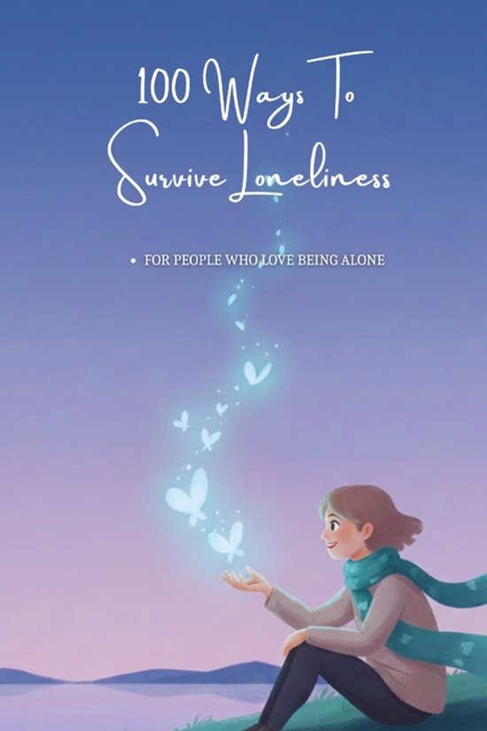 100 Ways- 100 Ways To Survive Loneliness, Amber Scott | 9798242163218 ...