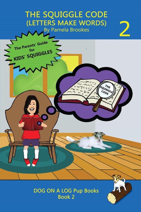 DOG ON A LOG Pup Books 2 - The Squiggle Code (Letters Make Words ...