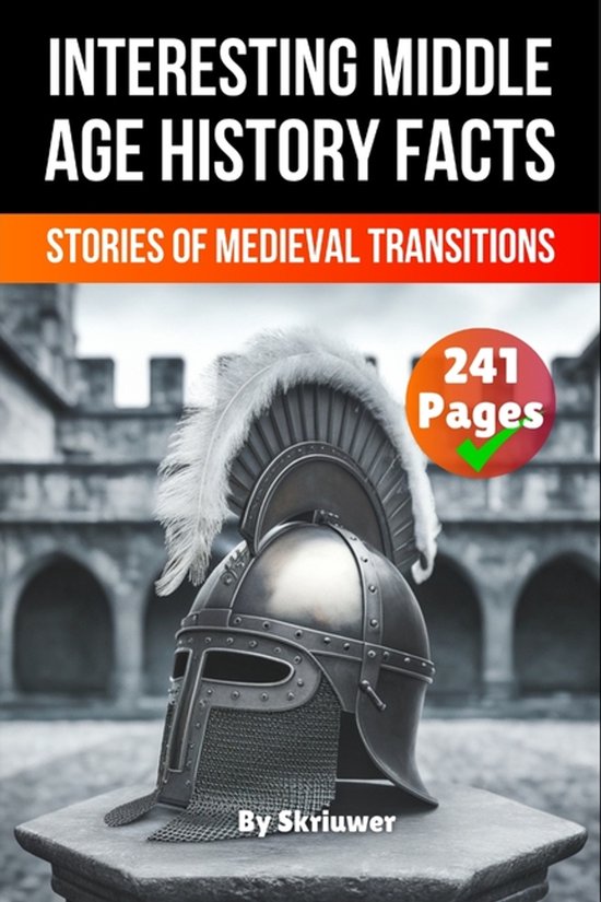 Interesting Middle Age History Facts: Stories of Medieval Transitions ...