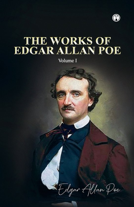 THE WORKS OF EDGAR ALLAN POE Volume I, Edgar Allan Poe | 9789390355297 ...