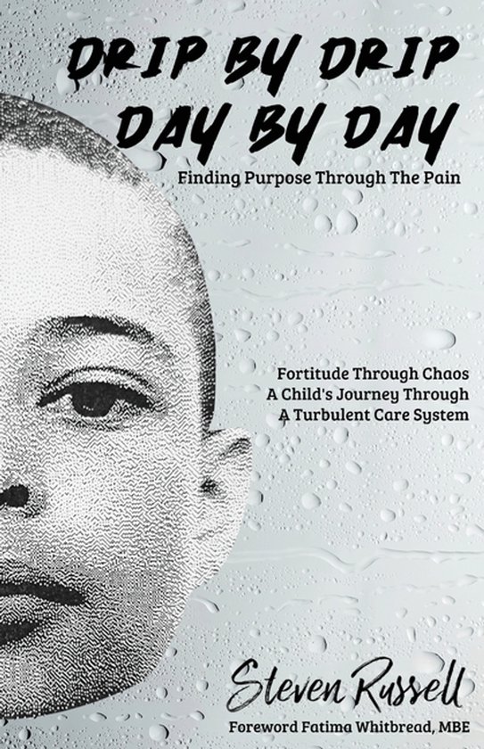 Drip By Drip Day By Day: Finding Purpose Through The Pain, Steven ...
