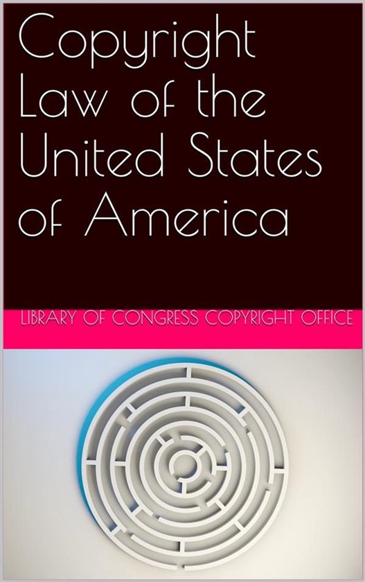 Copyright Law of the United States of America / Contained in Title 17 ...