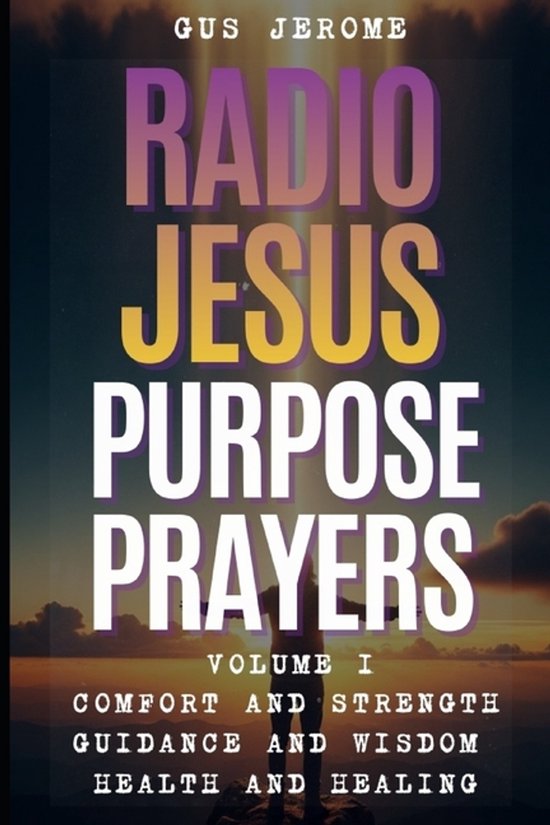Radio Jesus - Purpose Prayers- Radio Jesus - Purpose Prayers - Vol I ...