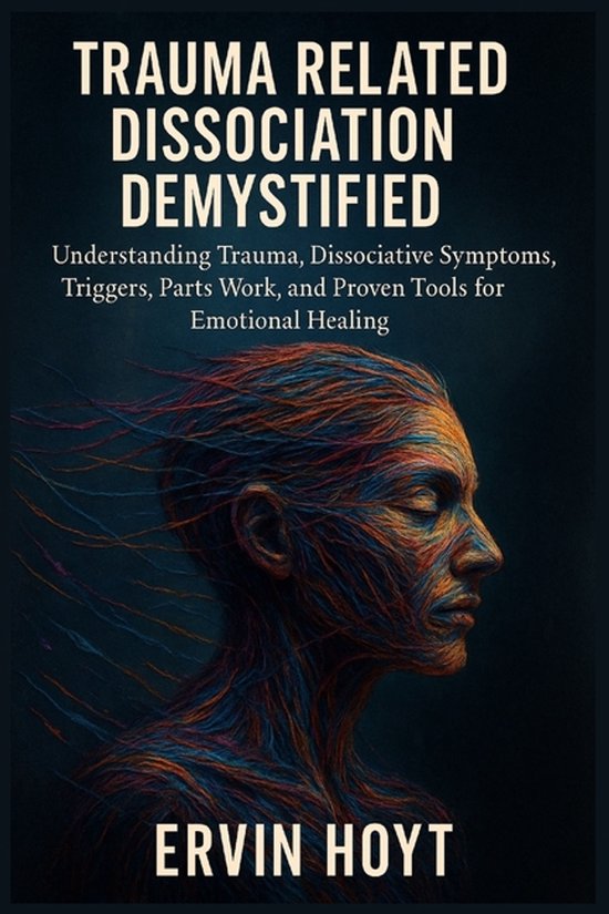 Trauma Related Dissociation Demystified: Understanding Trauma ...