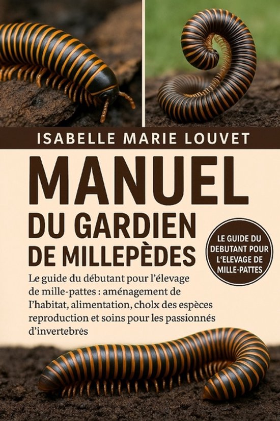 Manuel Du Gardien de Millepèdes | 9798277309469 | Isabelle Marie Louvet ...