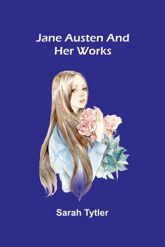 Jane Austen And Her Works, Sarah Tytler | 9789371777780 | Boeken | bol
