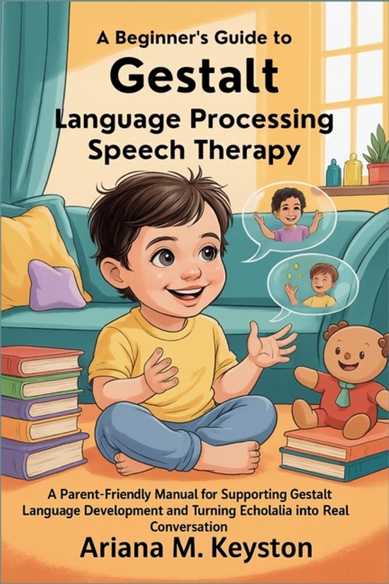 A Beginner's Guide to Gestalt Language Processing Speech Therapy ...