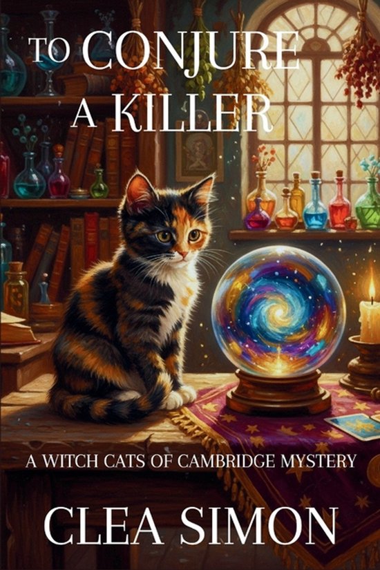 A Witch Cats of Cambridge Mystery- To Conjure a Killer, Clea Simon ...