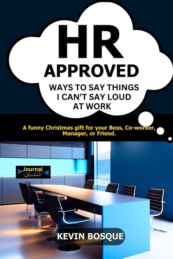 HR Approved Ways to Say Things I Can't Say Loud at Work, Kevin Bosque ...