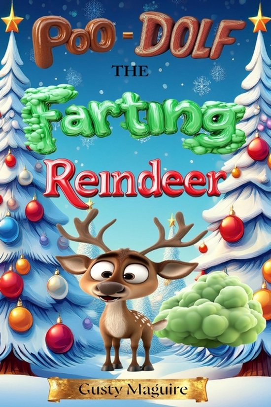 Poo-dolf the Farting Reindeer: A Funny Rhyming Picture Book for Kids ...